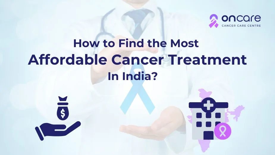 How to find the Most Affordable Cancer Treatment in India